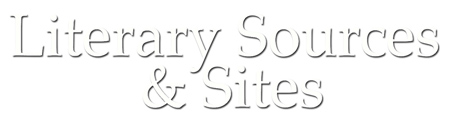 Literary Sources & Sites